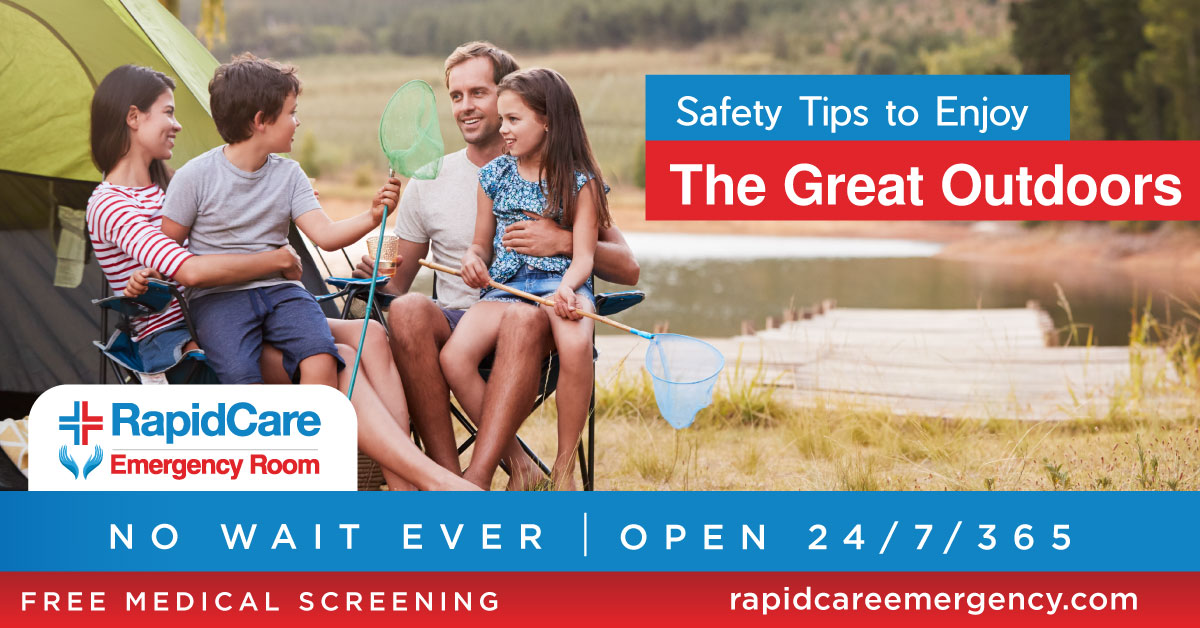 Great Outdoors Safety Tips to Enjoy Summer - RapidCare Emergency Room No Wait 24/7