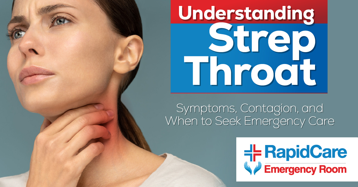 Strep Throat: Symptoms, Contagion & Emergencies - RapidCare ER