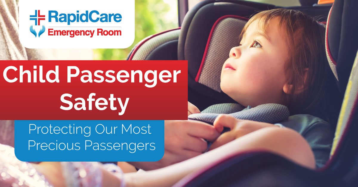 Child Passenger Safety - RapidCare Emergency Room 24/7