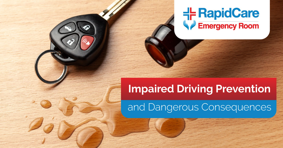 Impaired Driving Prevention - RapidCare ER - Fast 24/7