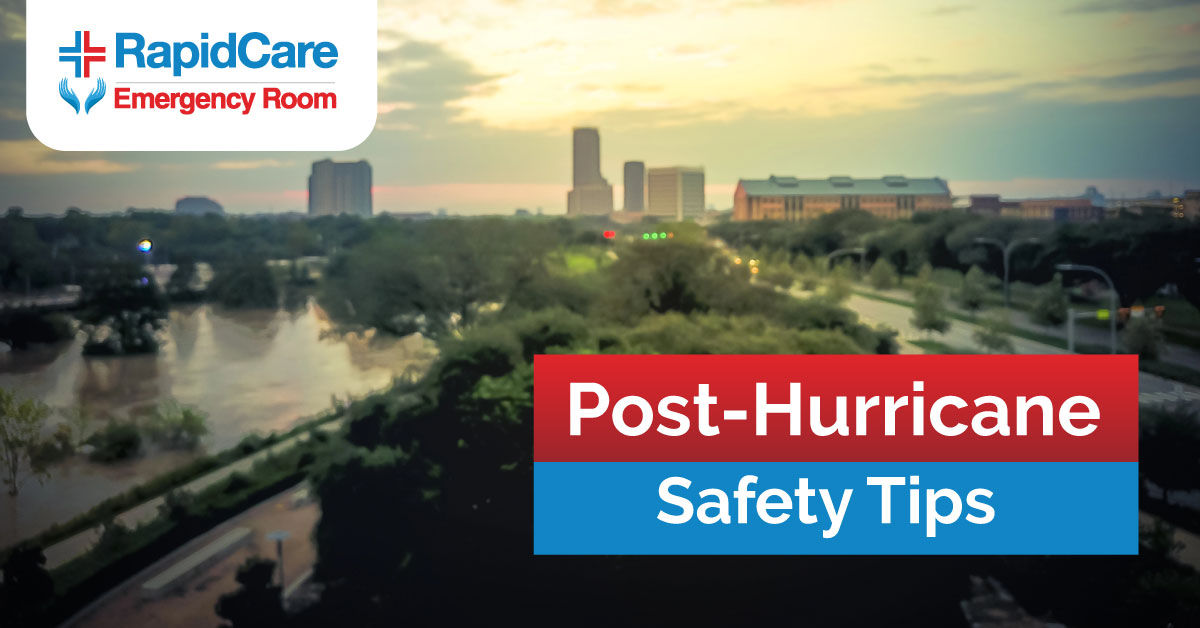 Post-Hurricane Safety Tips - RapidCare Emergency Room 24/7